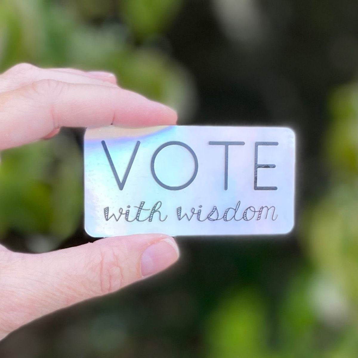 Vote With Wisdom Holographic Sticker | Freshie & Zero